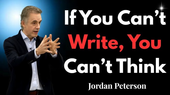 JORDAN PETERSON , LEARN TO WRITE - bunpeiris Literature